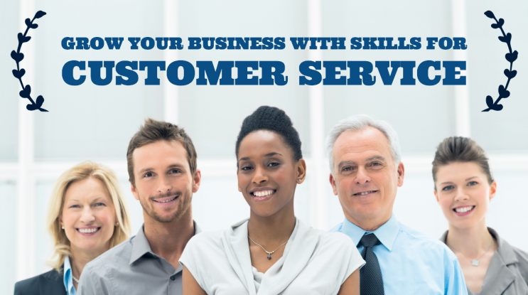 Skills For Customer Service That Will Help Your Business Grow